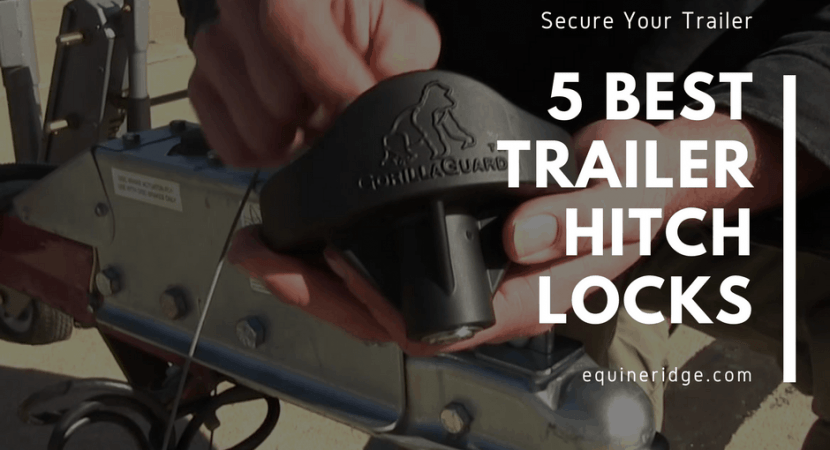 Best Trailer Hitch Lock 2019 [Coupler Security Lock] Equine Ridge ...